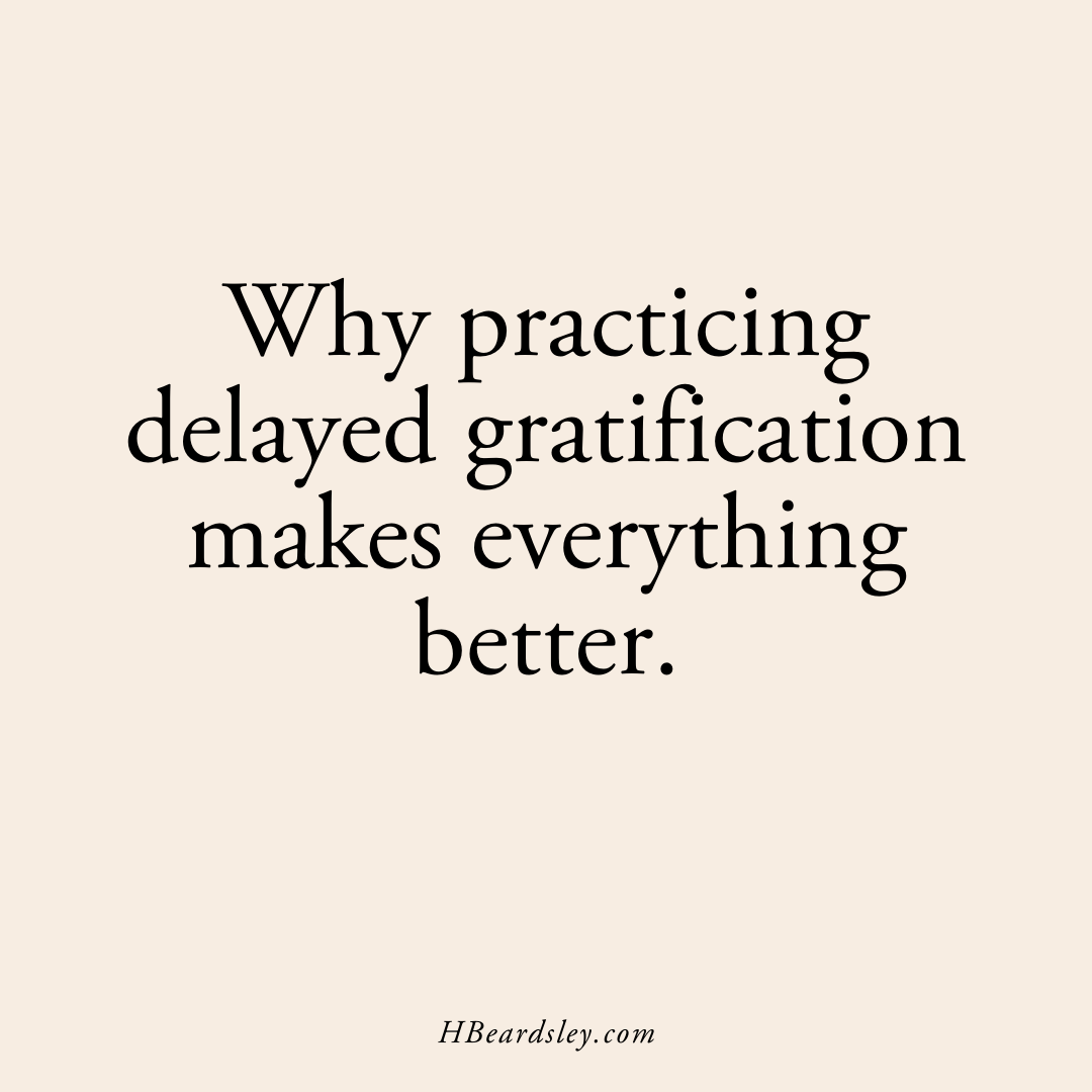 Why practicing delayed gratification makes everything better | Heather ...